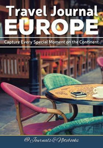 Travel Journal Europe: Buy Travel Journal Europe by @ Journals ...