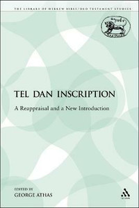 The Tel Dan Inscription: Buy The Tel Dan Inscription by Athas George ...