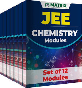 Matrix JEE Mains & Advanced Chemistry Modules (Physical, Organic and ...