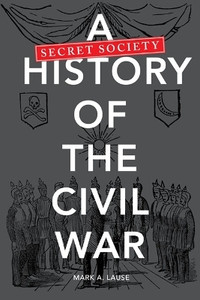 A Secret Society History of the Civil War: Buy A Secret Society History ...