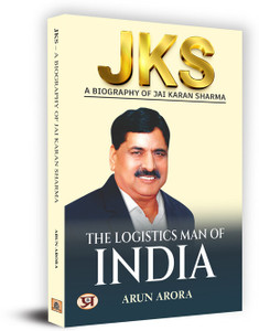 JKS : The Logistics Man of India | A Biography of Jai Karan Sharama ...