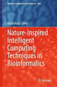 Nature-Inspired Intelligent Computing Techniques in Bioinformatics: Buy ...
