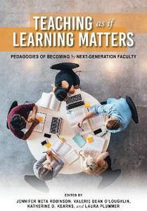 Teaching as if Learning Matters: Buy Teaching as if Learning Matters by ...