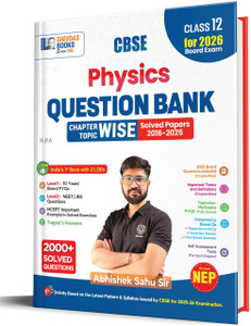 CBSE Class 12 PHYSICS Chapterwise and Topicwise Question Bank with ...