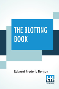 The Blotting Book: Buy The Blotting Book by Edward Frederic Benson at ...