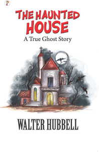 The Haunted House: A True Ghost Story: Buy The Haunted House: A True ...