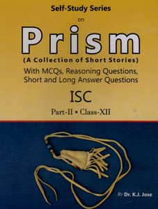 Self Study Series on Prism A Collection of Short Stories for ISC Part 2 ...