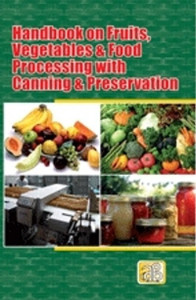 Handbook on Fruits, Vegetables & Food Processing with Canning ...