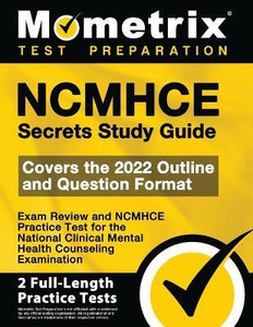 Ncmhce Secrets Study Guide 2024-2025 - Exam Review and Ncmhce Practice ...