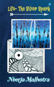 Life - The Silver Spark: Buy Life - The Silver Spark by Neerja Malhotra ...