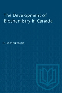 The Development of Biochemistry in Canada: Buy The Development of ...