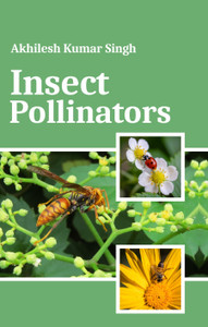 Insect Pollinators: Buy Insect Pollinators by Singh Akhilesh Kumar at ...