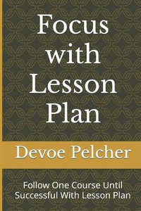 Focus with Lesson Plan: Buy Focus with Lesson Plan by Pelcher Devoe ...