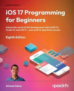 iOS 17 Programming for Beginners: Buy iOS 17 Programming for Beginners ...
