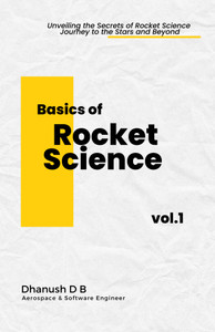 Basics of Rocket Science: Buy Basics of Rocket Science by Dhanush D B ...