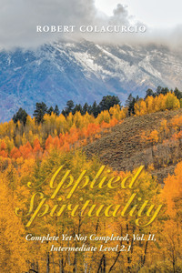 Applied Spirituality Complete Yet Not Completed, Vol. II, Intermediate ...