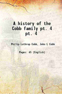 A history of the Cobb family Volume Part. 4 1923 [Hardcover]: Buy A ...