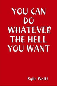 You Can Do Whatever the Hell You Want: Buy You Can Do Whatever the Hell ...