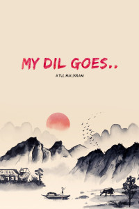 My Dil Goes: Buy My Dil Goes by Atul Malikram at Low Price in India ...