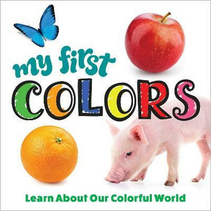 My First Colors: Buy My First Colors by Editors of Happy Fox Books at ...