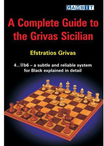 A Complete Guide to the Grivas Sicilian (Chess Opening Guides): Buy A ...