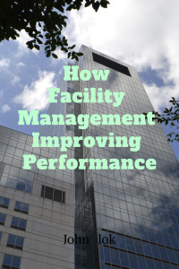 How Facility Management Improving Performance: Buy How Facility ...