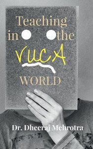 Teaching in the Vuca World: Buy Teaching in the Vuca World by Mehrotra ...