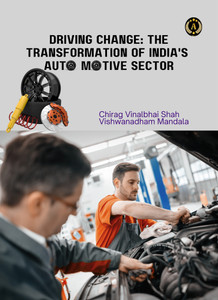 DRIVING CHANGE The Transformation of India's Automotive Sector: Buy ...