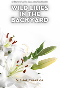 Wild Lilies in The Backyard: Buy Wild Lilies in The Backyard by Vishal ...