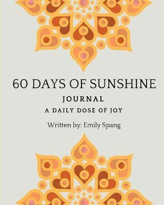 60 Days of Sunshine Journal: Buy 60 Days of Sunshine Journal by Spang ...