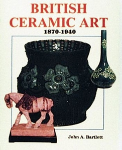 British Ceramic Art: Buy British Ceramic Art by Bartlett John A. at Low ...