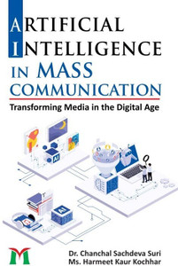 Artificial Intelligence In Mass Communication : Transforming Media in ...