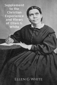 Supplement to the Christian Experience and Views of Ellen G. White: Buy ...