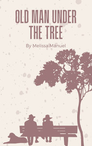 Old Man Under The Tree: Buy Old Man Under The Tree by Melissa Manuel at ...