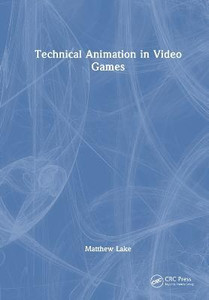 Technical Animation in Video Games: Buy Technical Animation in Video ...