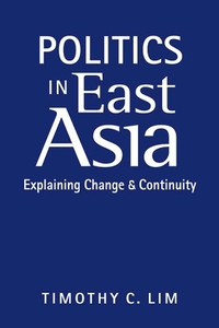 Politics in East Asia: Buy Politics in East Asia by Lim Timothy C at ...