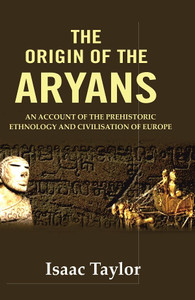The Origin of the Aryans: An Account of the Prehistoric Ethnology and ...