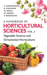 Handbook of Horticultural Sciences: Vol.02: Vegetable Science and ...