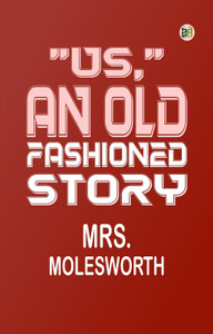 "Us," An Old Fashioned Story: Buy "Us," An Old Fashioned Story by Mrs ...