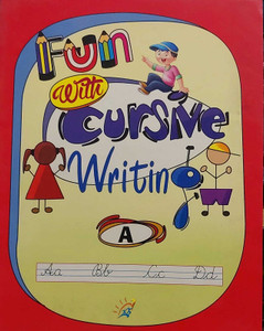 FUN WITH CURSIVE WRITING A: Buy FUN WITH CURSIVE WRITING A by AAKRITI ...
