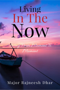 Living In The Now: Buy Living In The Now by Major Rajneesh Dhar at Low ...