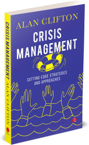 CRISIS MANAGEMENT: Cutting-edge Strategies and Approaches: Buy CRISIS ...