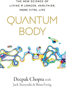 Quantum Body: Buy Quantum Body by Chopra Deepak Dr at Low Price in ...