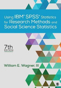 Using IBM (R) SPSS (R) Statistics for Research Methods and Social ...
