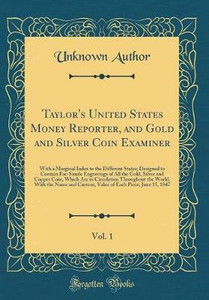 Taylor's United States Money Reporter, and Gold and Silver Coin ...