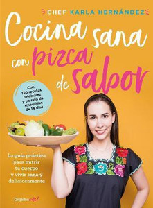 Cocina sana con pizca de sabor: Una guia practica para nutrir tu cuerpo ...