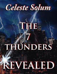 The 7 Thunders Revealed: Buy The 7 Thunders Revealed by Solum Celeste L ...