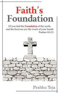 Faith's Foundation: Buy Faith's Foundation by Teja Prabhu at Low Price ...