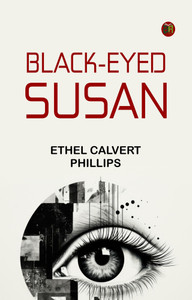 Black-Eyed Susan: Buy Black-Eyed Susan by Ethel Calvert Phillips at Low ...