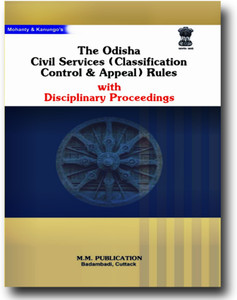 THE ODISHA CIVIL SERVICES (Classification Control & Appeal) RULES with ...